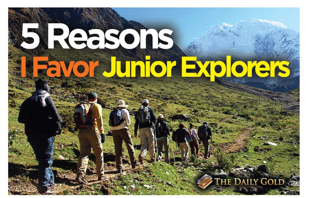 5 Reasons I Favor Junior Exploration Companies