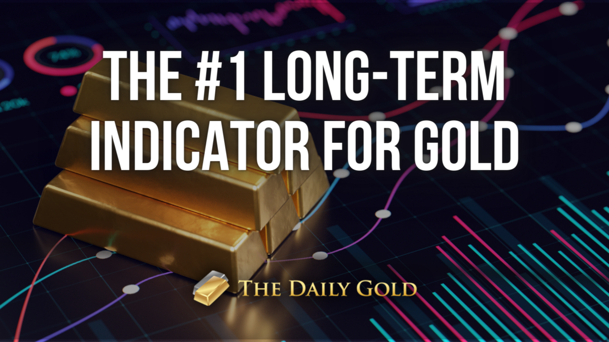 The #1 Long-Term Indicator for Gold – The Daily Gold