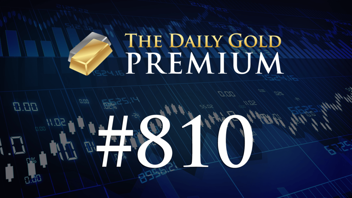 TheDailyGold Premium Update #810 – The Daily Gold