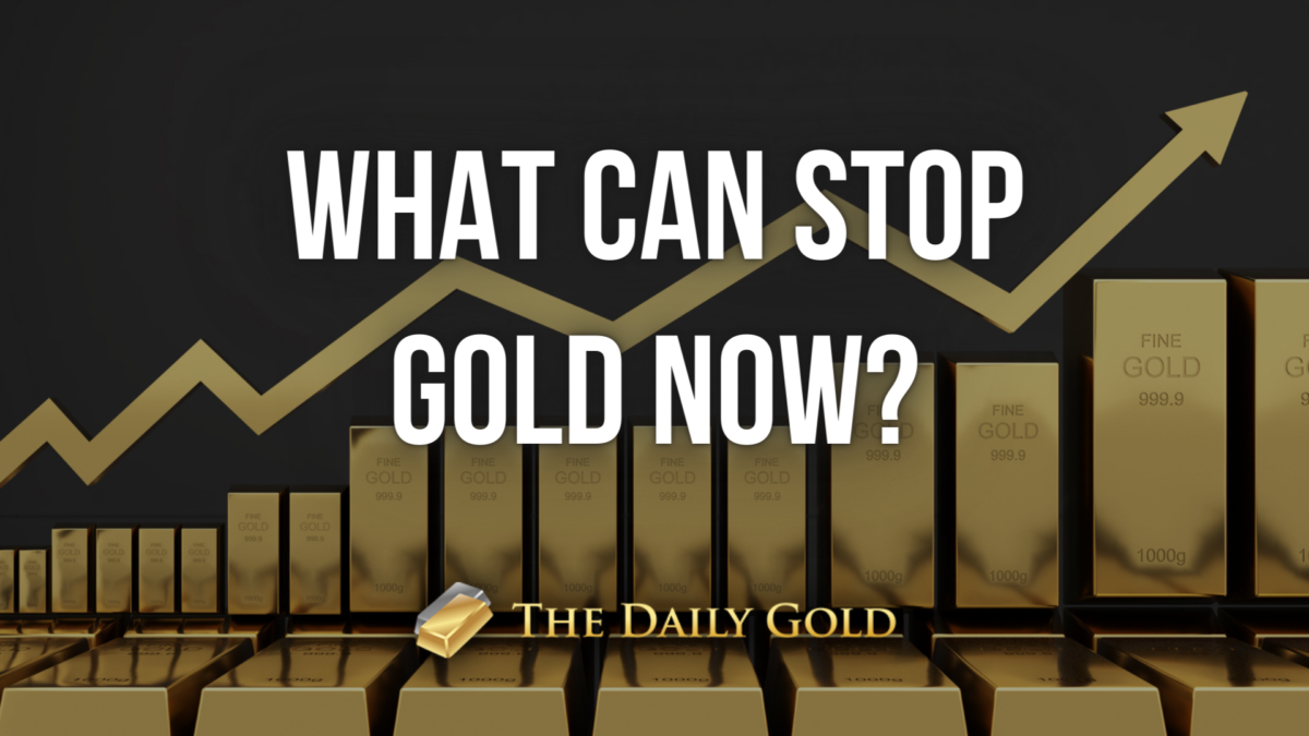 What Can Stop Gold Now? – The Daily Gold