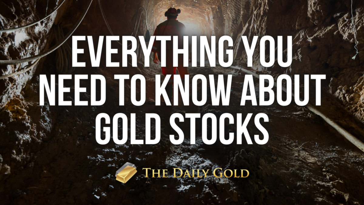 Everything You Need to Know About Gold Stocks – The Daily Gold