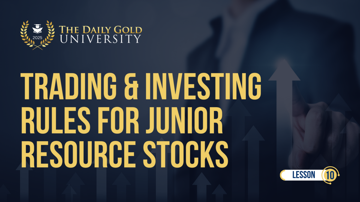 Trading & Investing Rules for Junior Mining Stocks (Lesson 10) – The ...